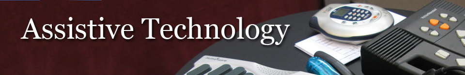 Idaho Training Clearinghouse > Topics > A-M > Assistive Technology